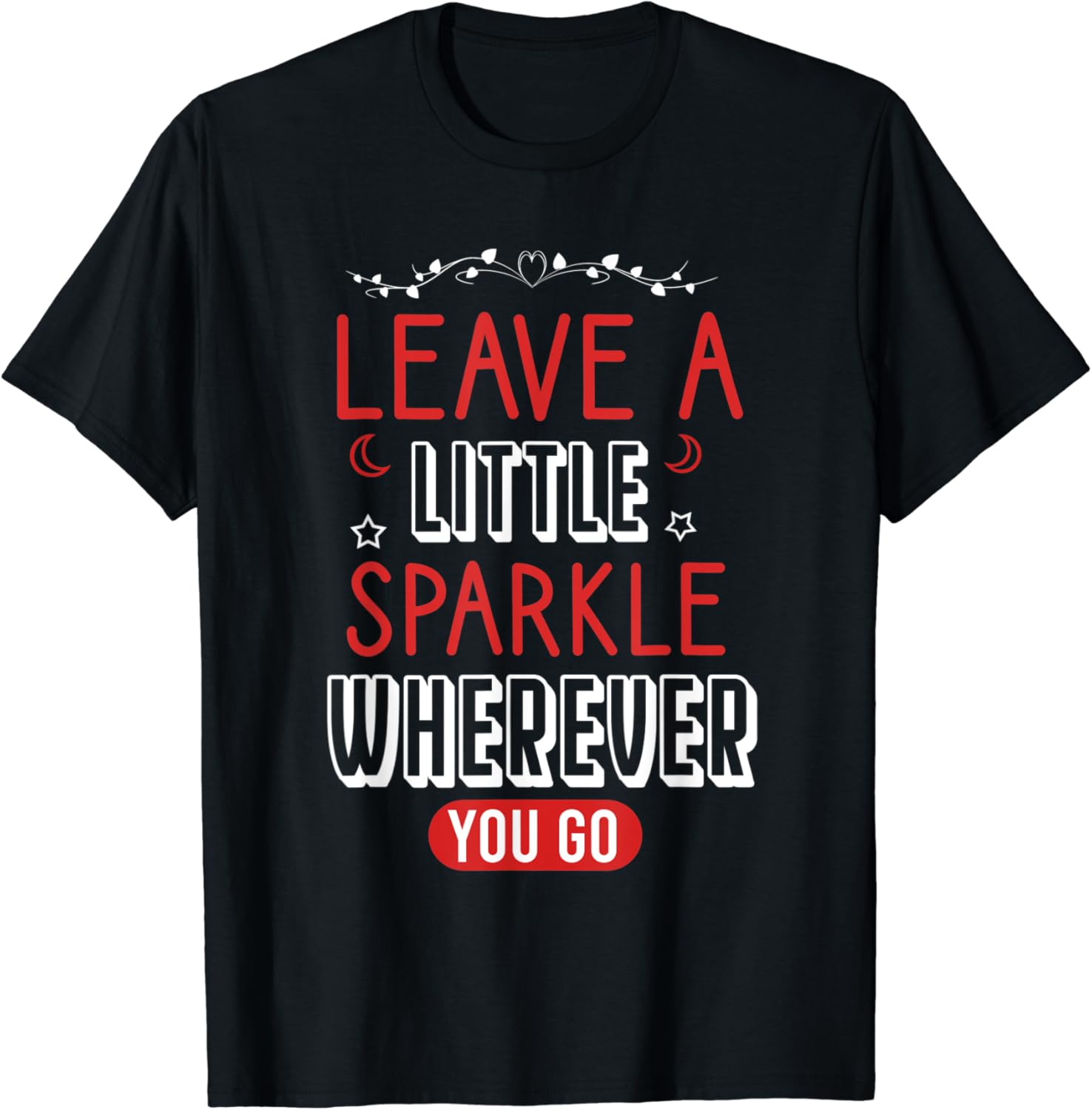 Amazon Leave A Little Sparkle Wherever You Go T Shirt Clothing